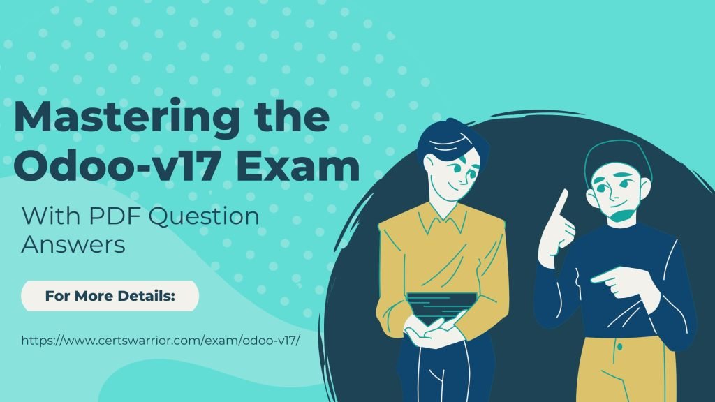 Mastering the Odoo-v17 Exam With PDF Question Answers